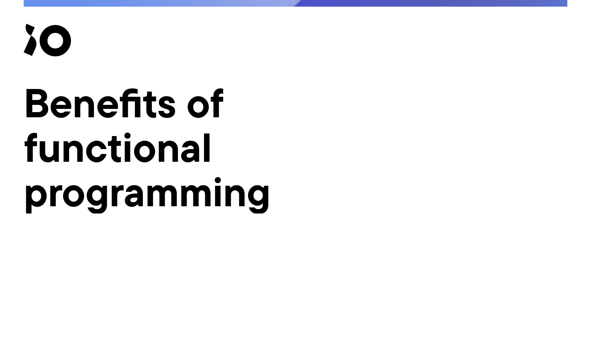 Benefits of functional programming - iO tech_hub