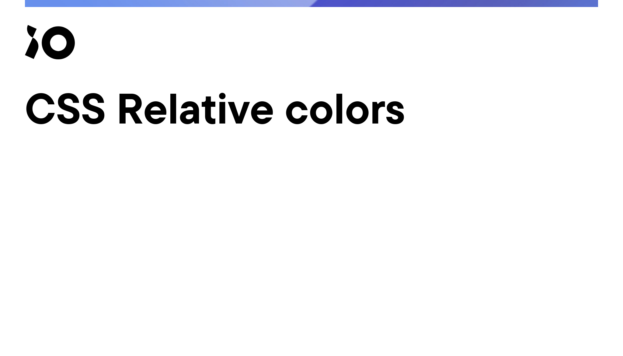 CSS Relative colors - iO tech_hub
