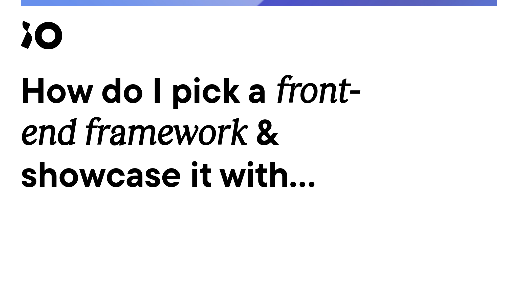 How do I pick a front-end framework & showcase it with Storybook? - iO ...