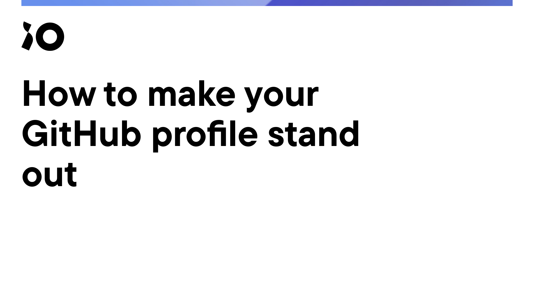 How to make your GitHub profile stand out - iO tech_hub