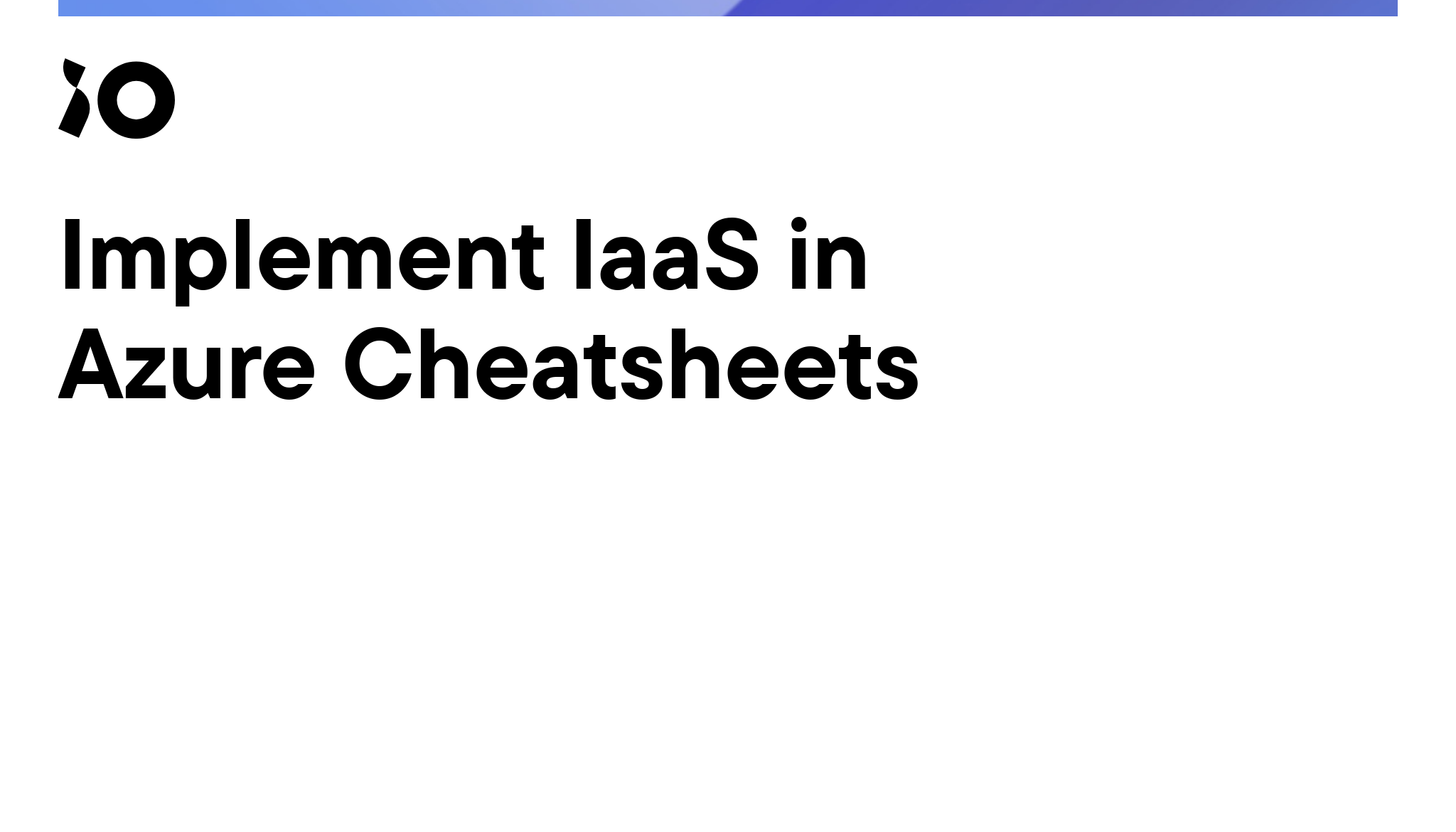 Implement IaaS in Azure Cheatsheets - iO tech_hub