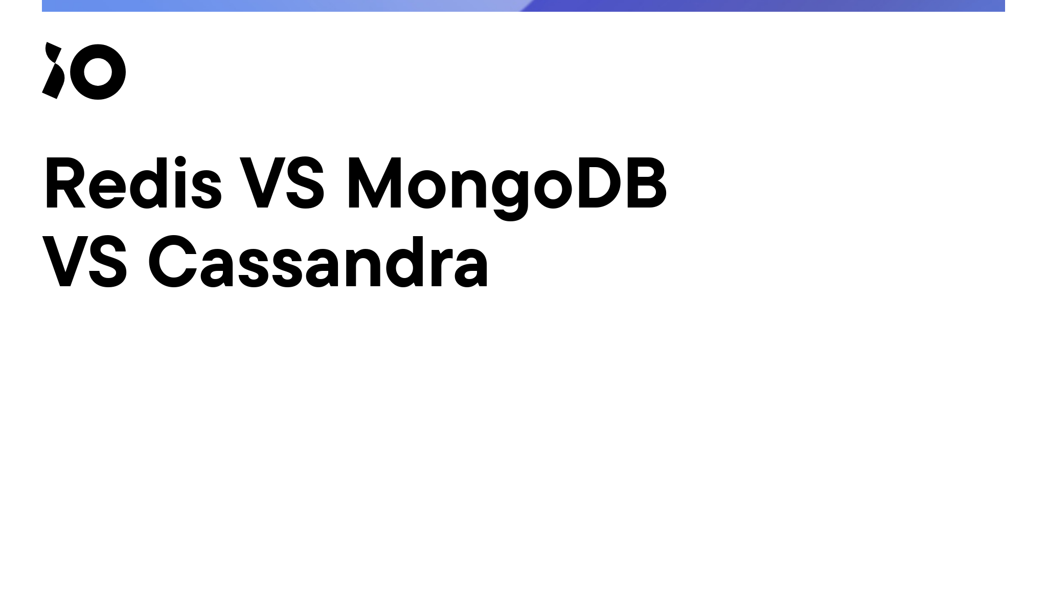 Redis VS MongoDB VS Cassandra - iO tech_hub