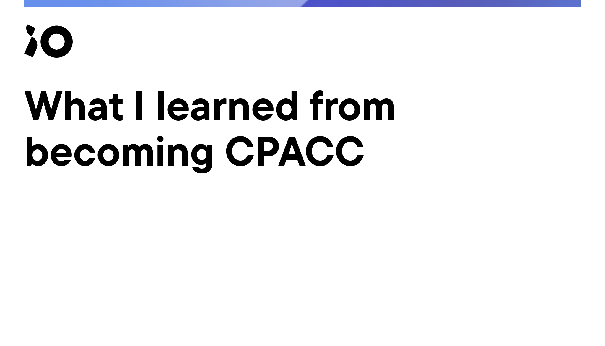 What I learned from becoming CPACC - iO tech_hub